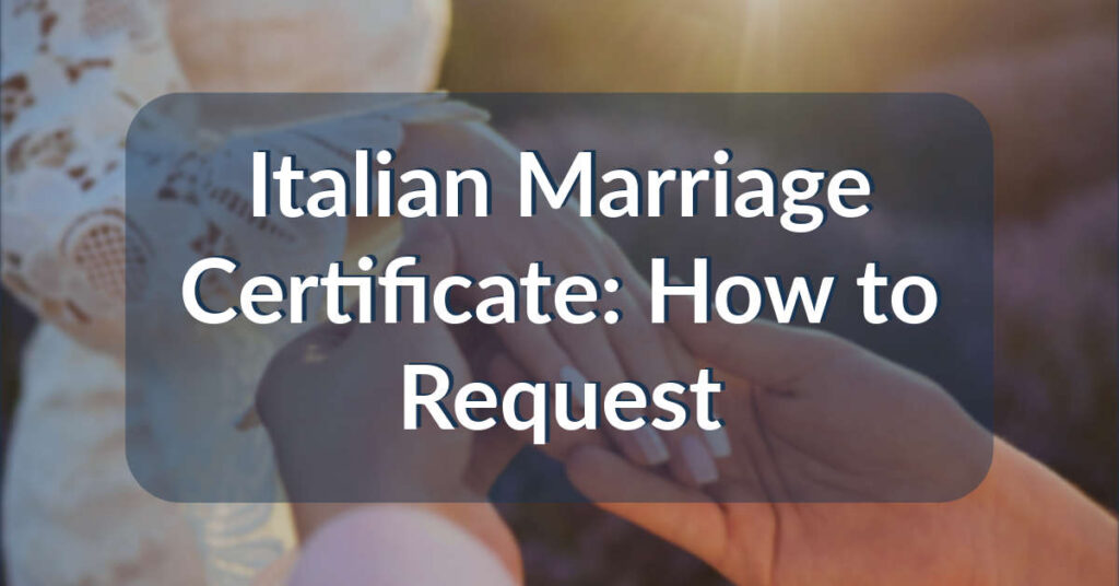Italian Marriage Certificate: How to Request