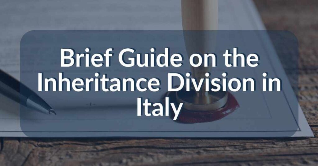 Italian Inheritance Law: A Guide for Foreign Heirs