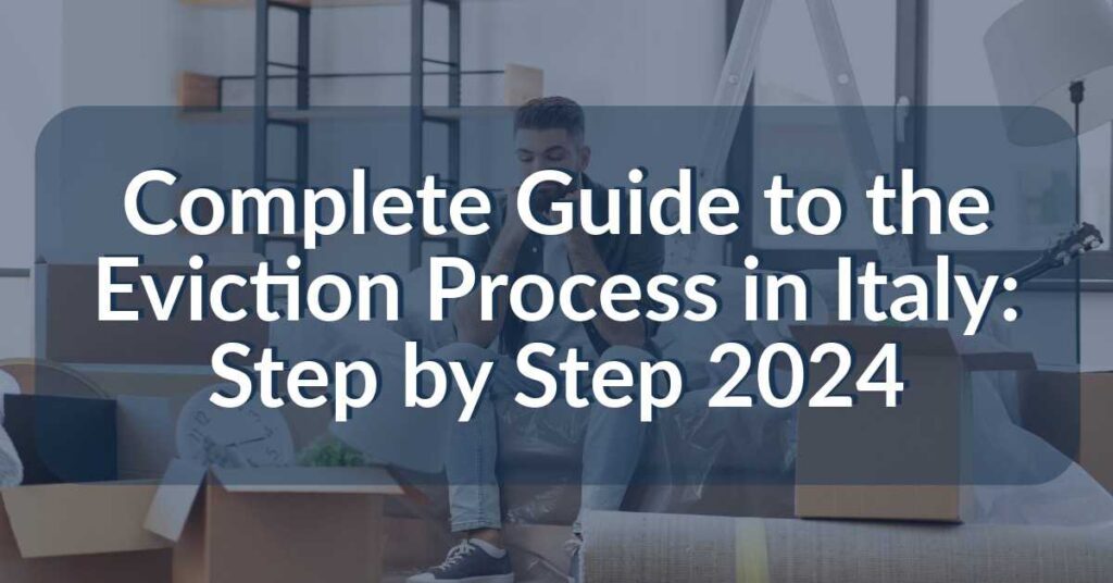 Complete Guide to the Eviction Process in Italy: Step by Step 2024